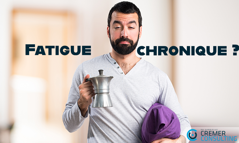Fatigue chronique ? - Cremerconsulting